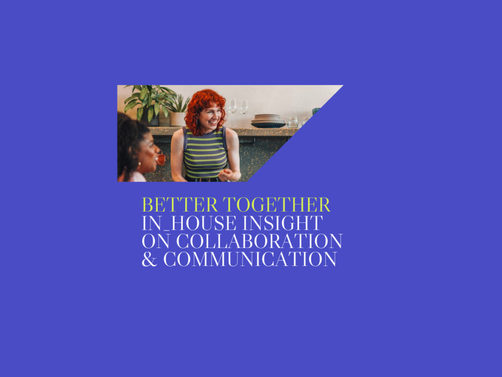 Better Together: An in-house insight into collaboration, co-creation ...